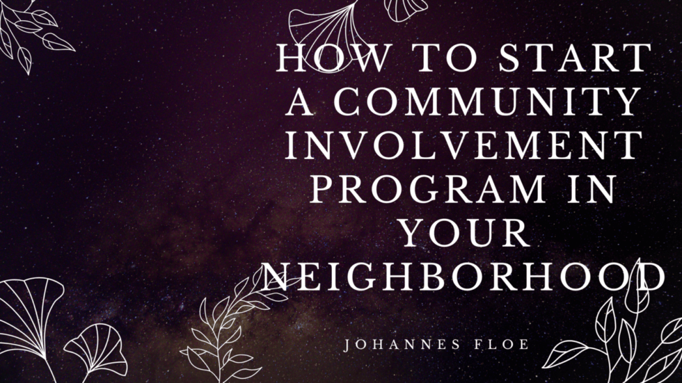 How To Start A Community Involvement Program In Your Neighborhood - Antoine Nohra | Philanthropy ...